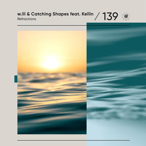 w.ill & Catching Shapes feat. Kellin - Refractions (Extended ...